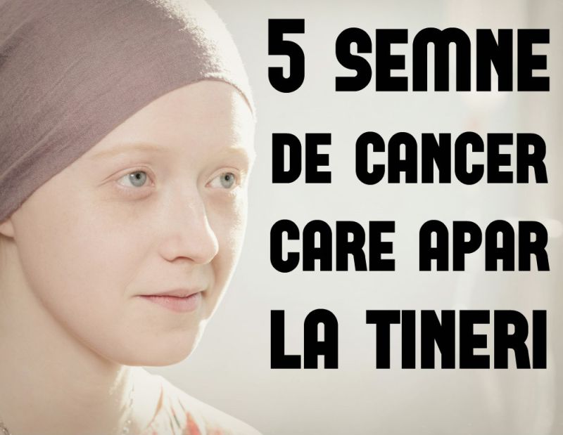 5 Semne De Cancer Ce Apar în Rândul Tinerilor | Libertatea