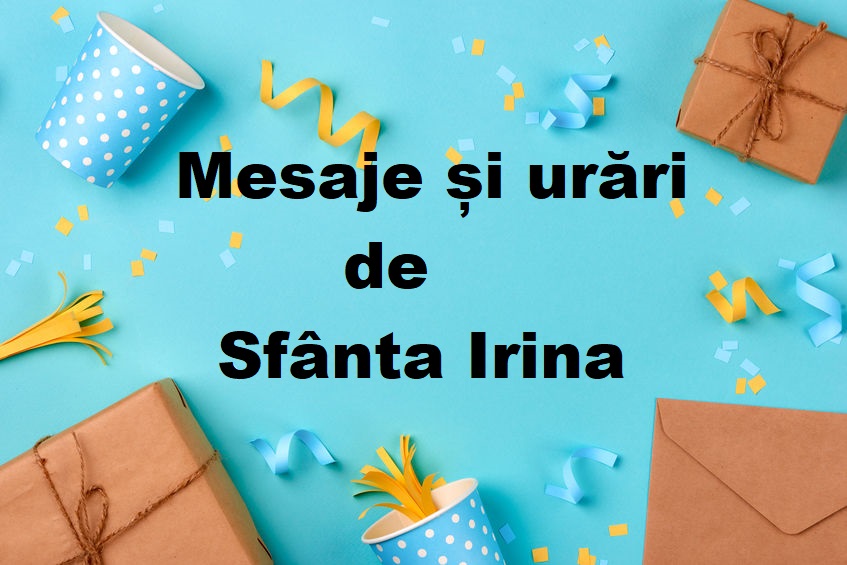 Mesaje De Sfânta Irina. Urări De Trimis Sărbătoriților De Sf. Irina ...