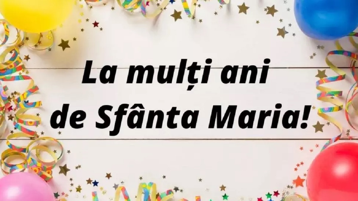 Mesaje de Sfânta Maria 2025. Urări și felicitări de Sf. Maria inspirate ...